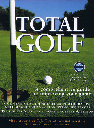 Total Golf by Mike Adams | Goodreads