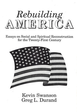 Rebuilding America: Essays on Social and Spiritual Reconstruction for ...
