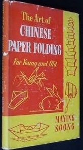 The Art of Chinese Paper Folding by Maying Soong | Goodreads