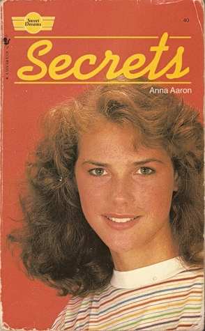 Secrets (Sweet Dreams, #40) by Anna Aaron | Goodreads