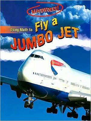 Using Math to Fly a Jumbo Jet (Mathworks!) by David Clemson | Goodreads