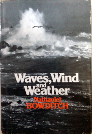 Waves, wind, and weather: Selected from American practical navigator by ...