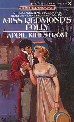 Miss Redmond's Folly by April Kihlstrom | Goodreads