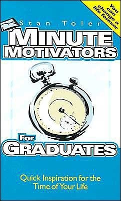 Minute Motivators for Graduates: Quick Inspiration for the Time of Your ...