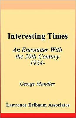 Interesting Times: An Encounter with the 20th Century 1924- by George ...