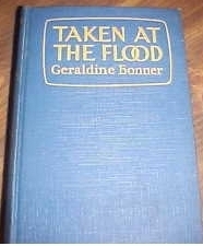 Taken at the Flood by Geraldine Bonner | Goodreads