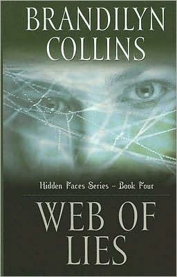 Web of Lies (Hidden Faces Series #4) by Brandilyn Collins | Goodreads