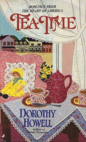 Tea Time (Homespun) by Dorothy Howell | Goodreads