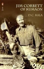 Jim Corbett of Kumaon by D.C. Kala | Goodreads