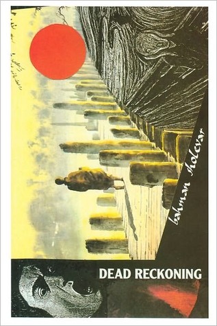 Dead Reckoning by Bahman Sholevar | Goodreads