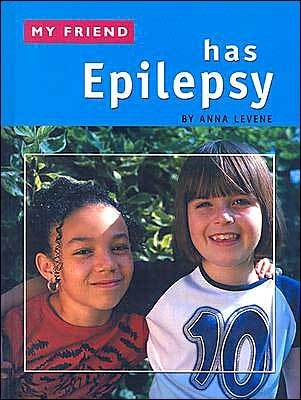 My Friend Has Epilepsy by Anna Levene | Goodreads