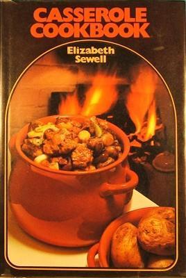 Casserole Cookbook by Elizabeth Sewell | Goodreads