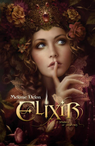 Elixir: Sparkle of Shadows by Mélanie Delon | Goodreads