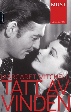 Tatt av vinden by Margaret Mitchell | Goodreads