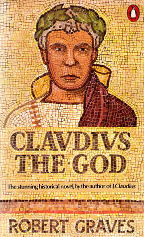 Claudius the God by Robert Graves | Goodreads