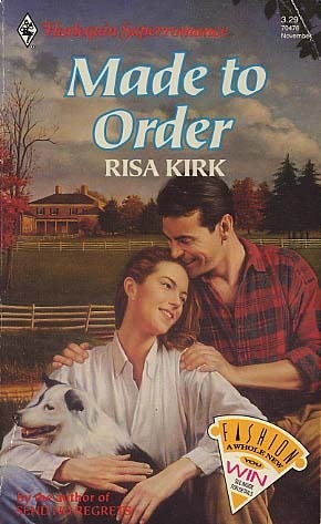 Made to Order (Harlequin Superromance No. 476) by Risa Kirk | Goodreads