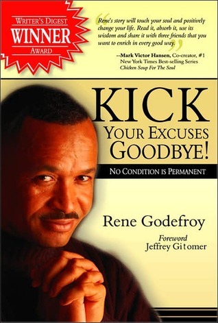 Kick Your Excuses Goodbye by Rene Godefroy | Goodreads