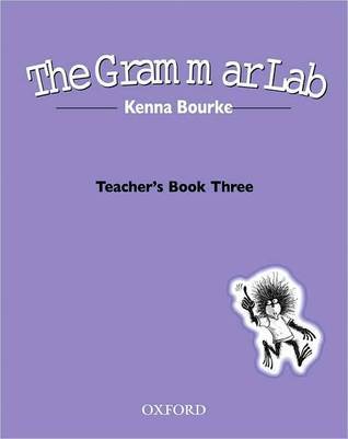 The Grammar Lab: Teacher's Book Three by Kenna Bourke | Goodreads