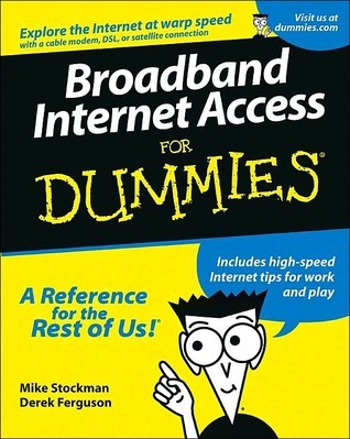 Broadband Internet Access For Dummies by Mike Stockman | Goodreads