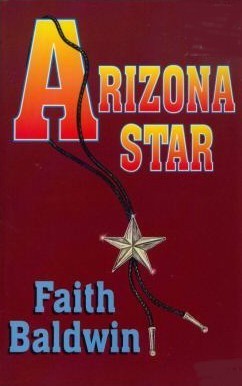 Arizona Star (Thorndike Large Print General Series) by Faith Baldwin ...