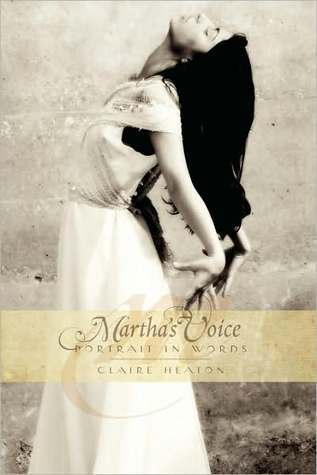 Martha's Voice: Portrait in Words by Claire Heaton | Goodreads