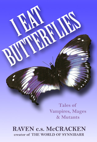 I Eat Butterflies by Raven c.s. McCracken | Goodreads