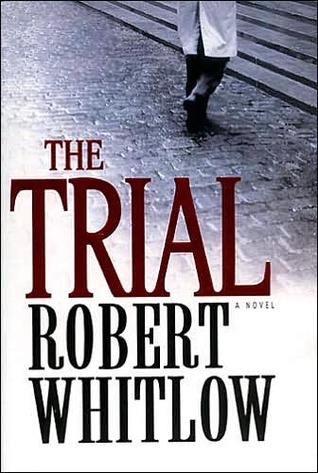 The Trial by Robert Whitlow | Goodreads