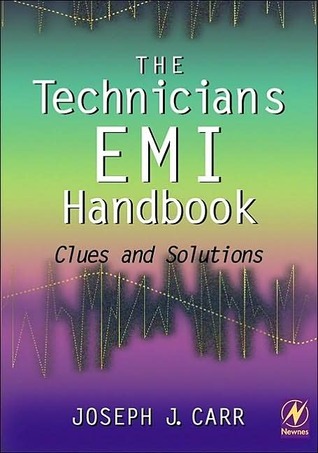 The Technician's EMI Handbook: Clues and Solutions by Joseph J. Carr ...