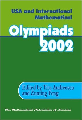 USA and International Mathematical Olympiads 2002 by Titu Andreescu and ...