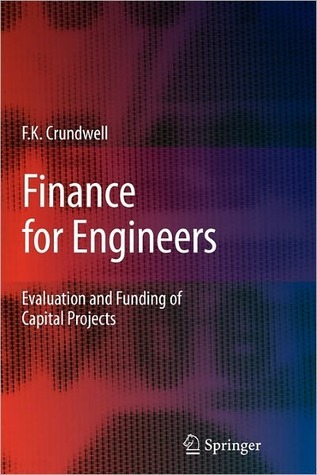 Finance for Engineers: Evaluation and Funding of Capital Projects by ...