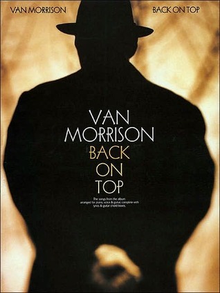 Van Morrison / Back on Top by Van Morrison | Goodreads