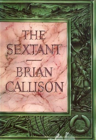 The Sextant by Brian Callison | Goodreads