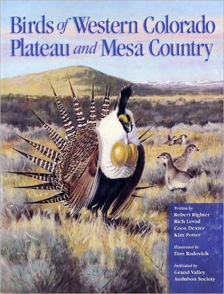 Birds of Western Colorado Plateau and Mesa Country by Robert Righter ...