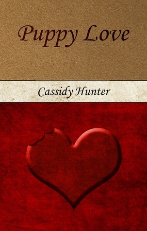 Puppy Love by Cassidy Hunter | Goodreads