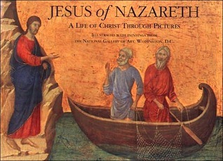 Jesus of Nazareth: A Life of Christ Through Pictures by National ...