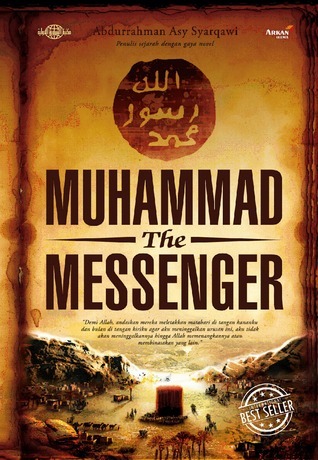 Muhammad The Messenger by Abdurrahman Asy Syarqawi | Goodreads