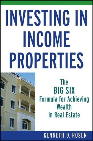 Investing in Income Properties: The Big Six Formula for Achieving ...