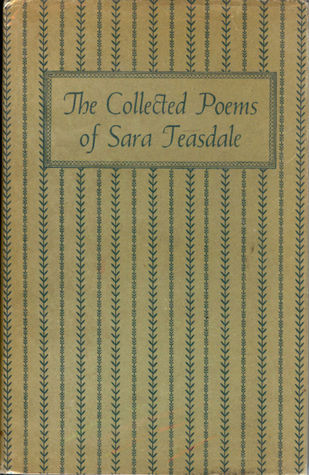 The Collected Poems of Sara Teasdale by Sara Teasdale | Goodreads