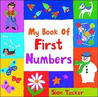 My First Book Of Numbers by Sian Tucker | Goodreads
