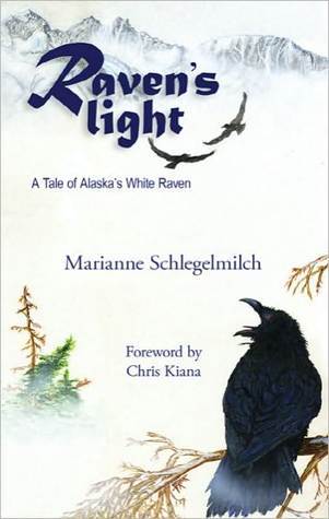 Raven's Light: A Tale of Alaska's White Raven by Marianne Schlegelmilch | Goodreads