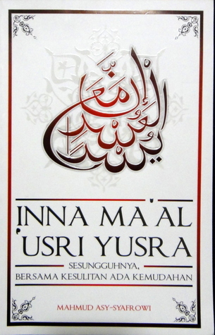 Inna Ma'al 'Usri Yusra by Mahmud asy-Syafrowi | Goodreads