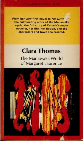 Manawaka World of Margaret Laurence by Clara Thomas | Goodreads