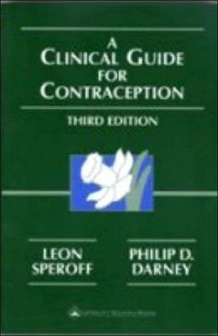A Clinical Guide for Contraception by Leon Speroff | Goodreads