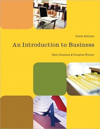 Introduction to Business (6th Edition) by David Dusseau | Goodreads