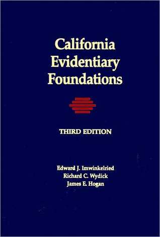 California Evidentiary Foundations by Edward J. Imwinkelried | Goodreads