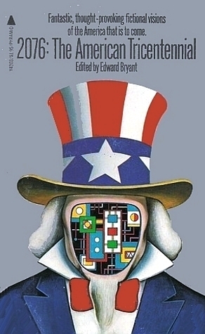 2076: The American Tricentennial by Edward Bryant | Goodreads