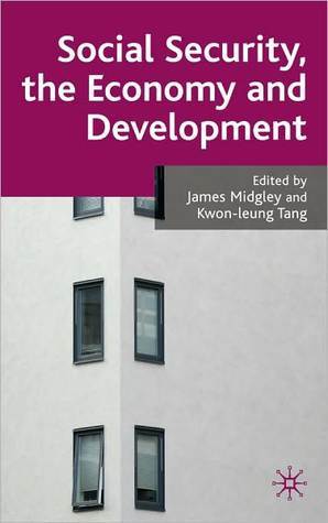 Social Security, the Economy and Development by James Midgley | Goodreads