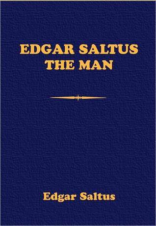 Edgar Saltus, The Man by Marie Saltus | Goodreads