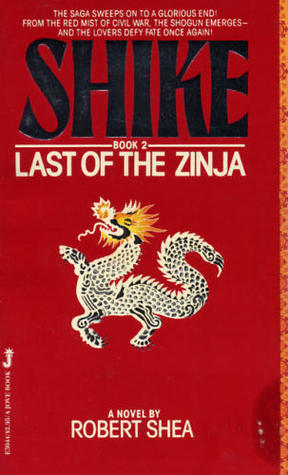 Last of the Zinja (Shike 2) by Robert Shea | Goodreads