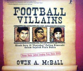 Football Villains: Kisah Seru 18 "Penjahat" Paling Dimusuhi dalam ...